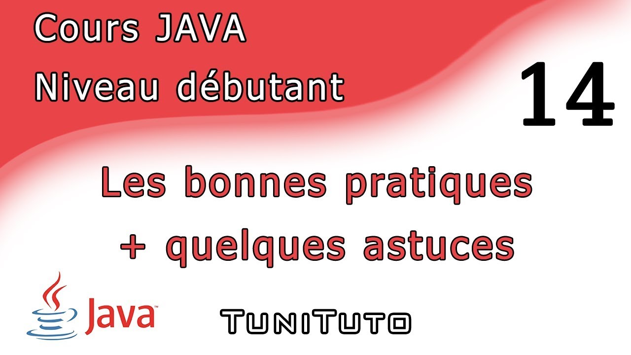 Cours Java -14- Les bonnes pratiques + quelques astuces [Arabe] - YouTube
