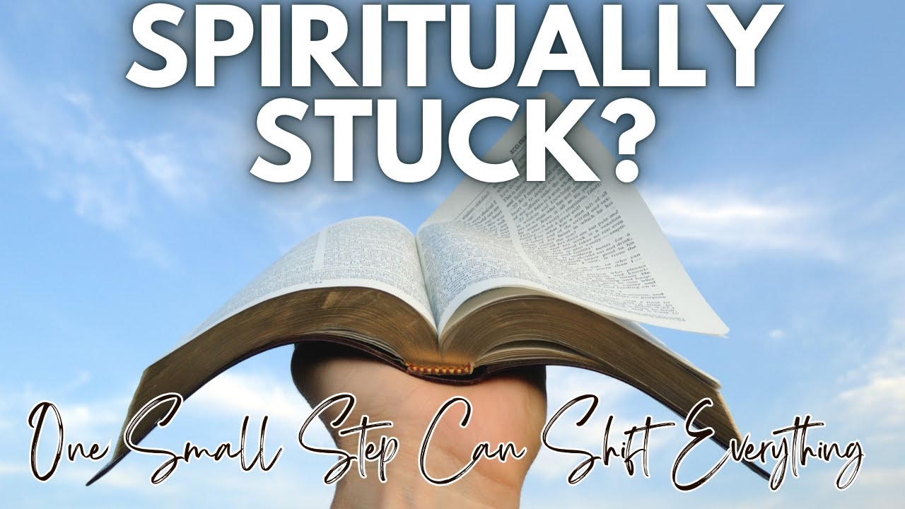 Feeling Spiritually Stuck? Try This - YouTube