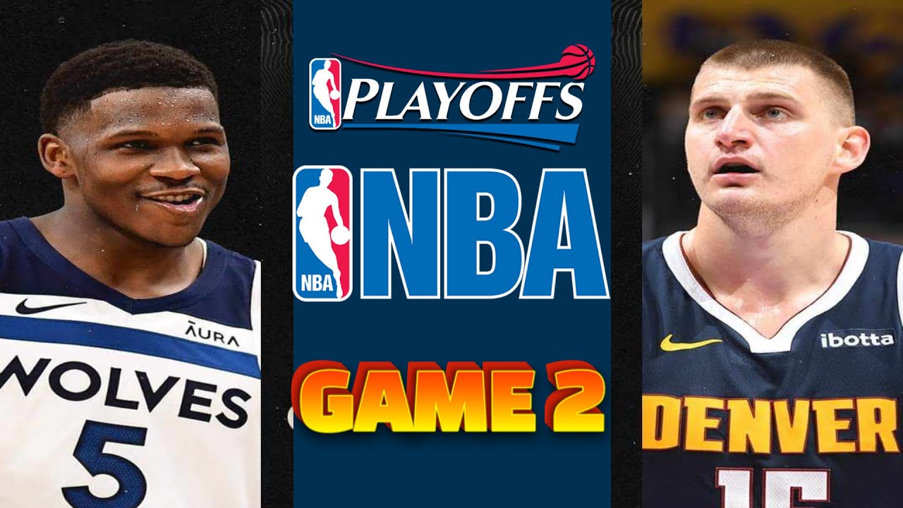 Game 2 Denver Nuggets vs Minnesota Timberwolves NBA Live Play by Play ...