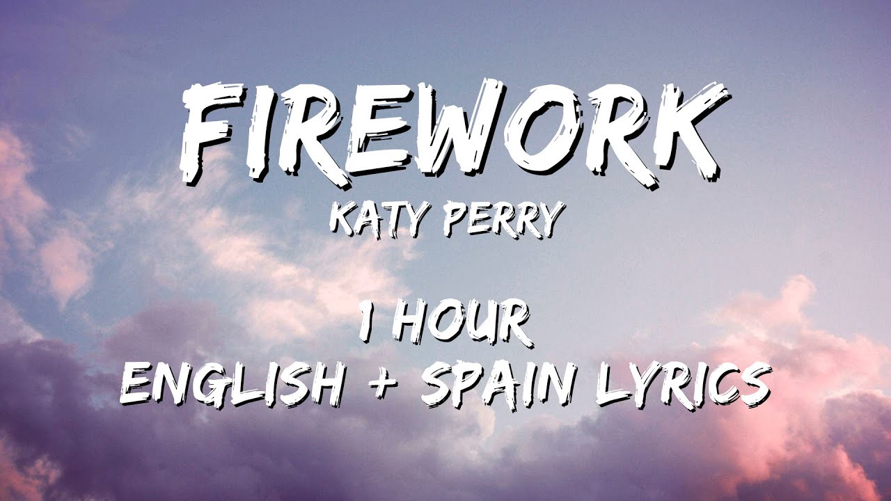 Katy Perry - Firework 1 hour / English lyrics + Spain lyrics - YouTube