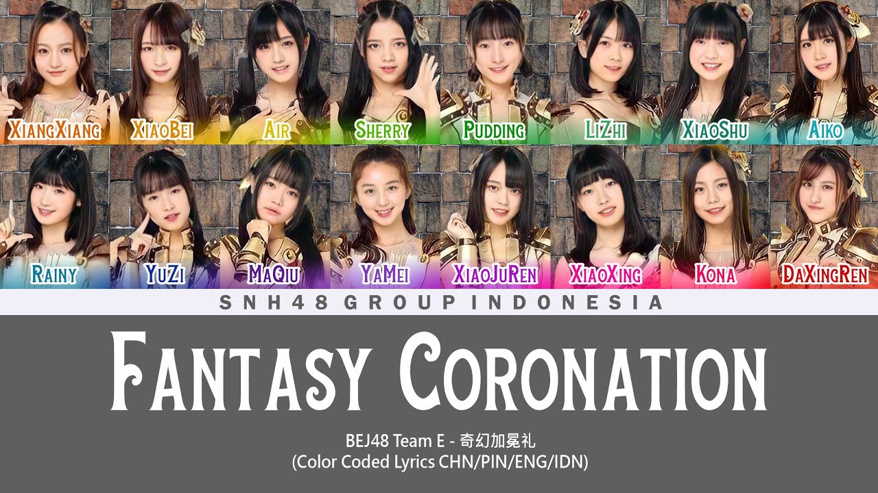 BEJ48 Team E - Fantasy Coronation / 奇幻加冕礼 | Color Coded Lyrics CHN/PIN/ENG/IDN - YouTube
