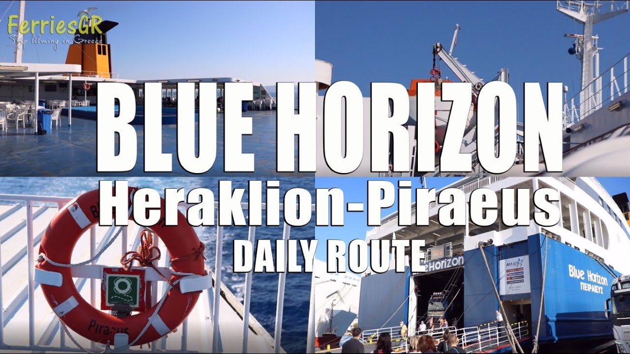 BLUE HORIZON: Ηράκλειο-Πειραιάς (Ημερήσιο Δρομολόγιο) - YouTube