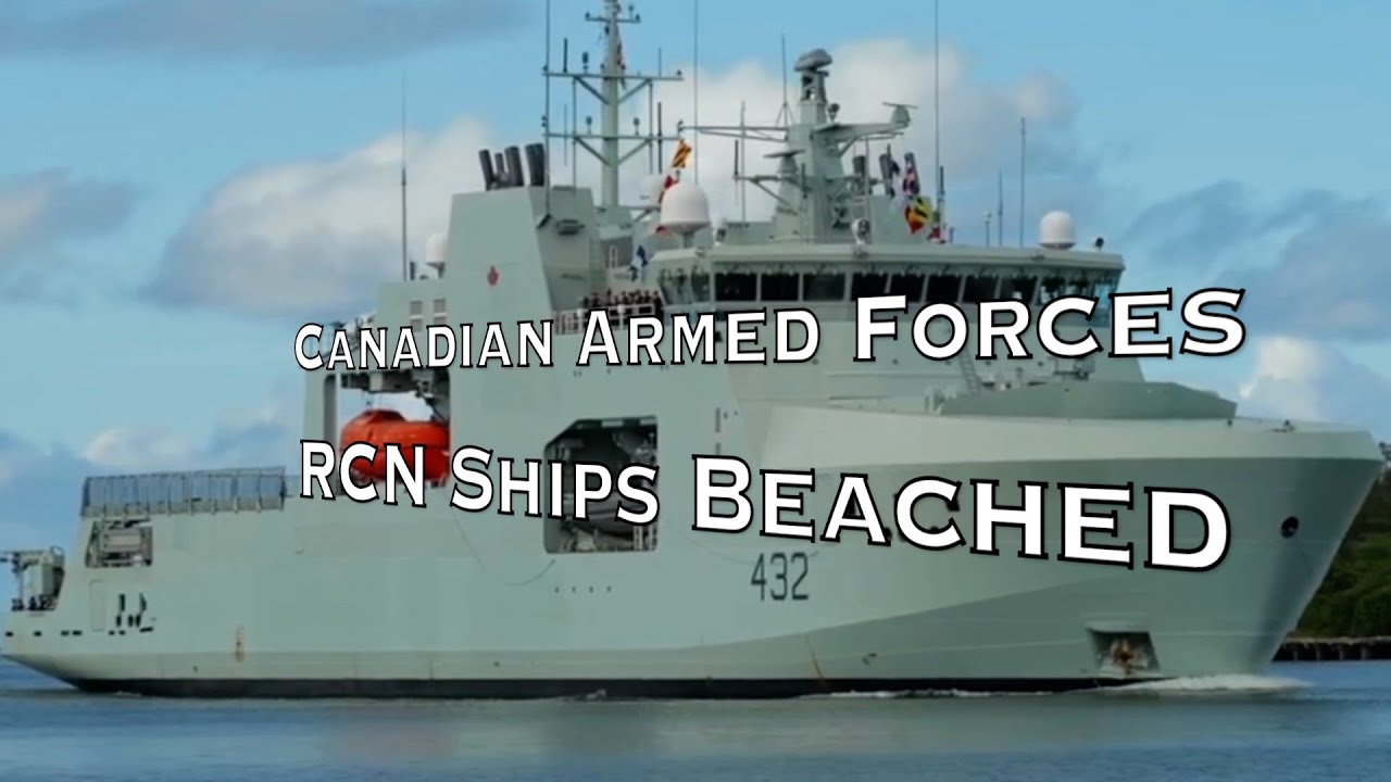 CANADIAN ARMED FORCES: RCN Ships Beached...Again. - YouTube