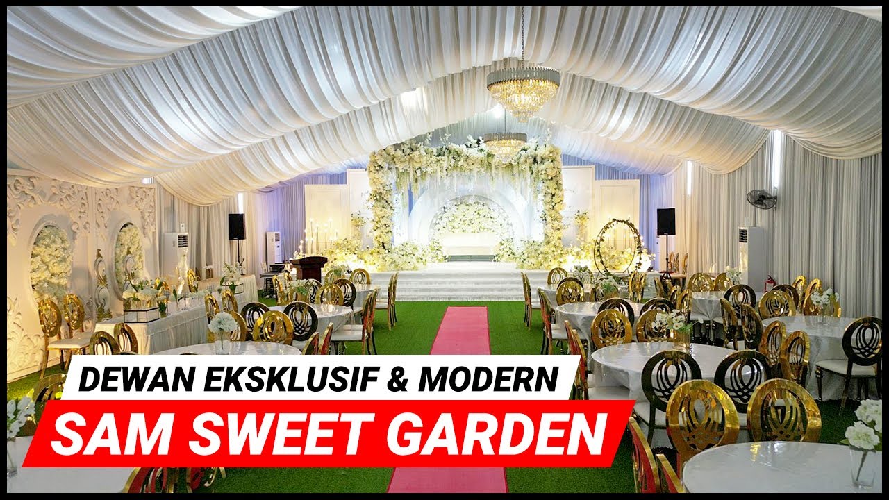 Dewan Eksklusif & Modern | Sam Sweet Garden | No.1 di Kelantan - YouTube
