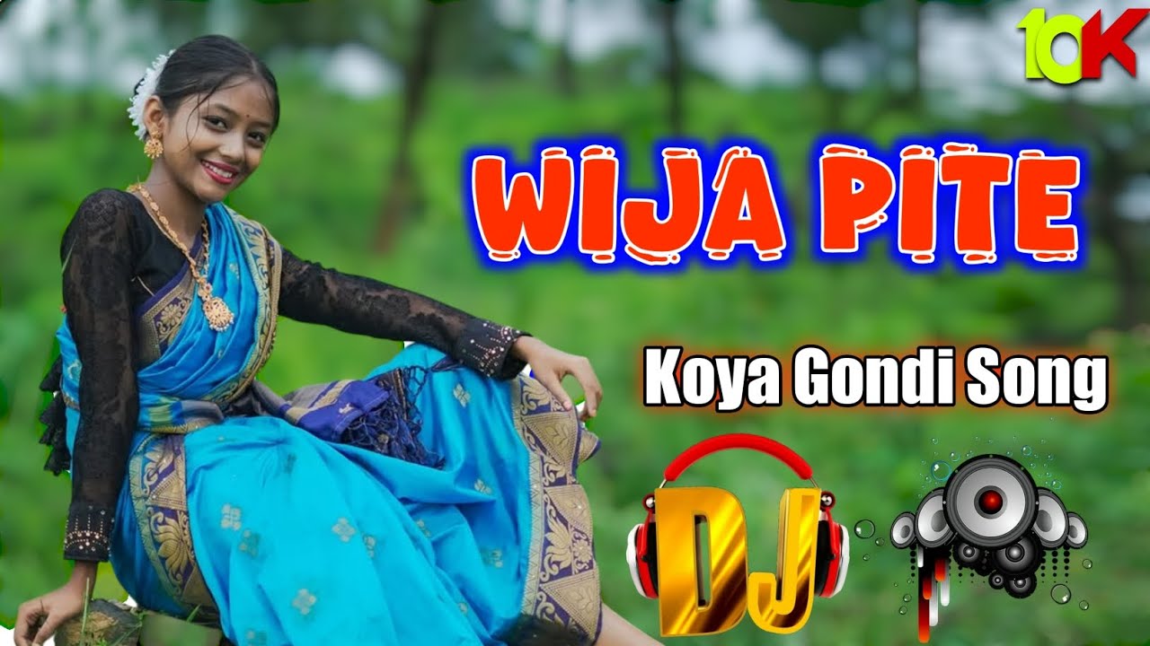 WIJA PITE-New Koya Gondi Song || Aadiwasi Gondi Song || Malkangiri Gondi Dj Remix Song || Dj ...