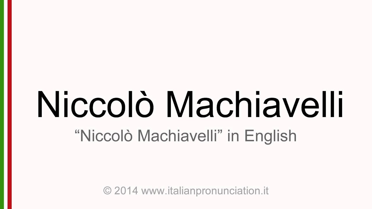 Correct italian pronunciation of Niccolò Machiavelli - YouTube
