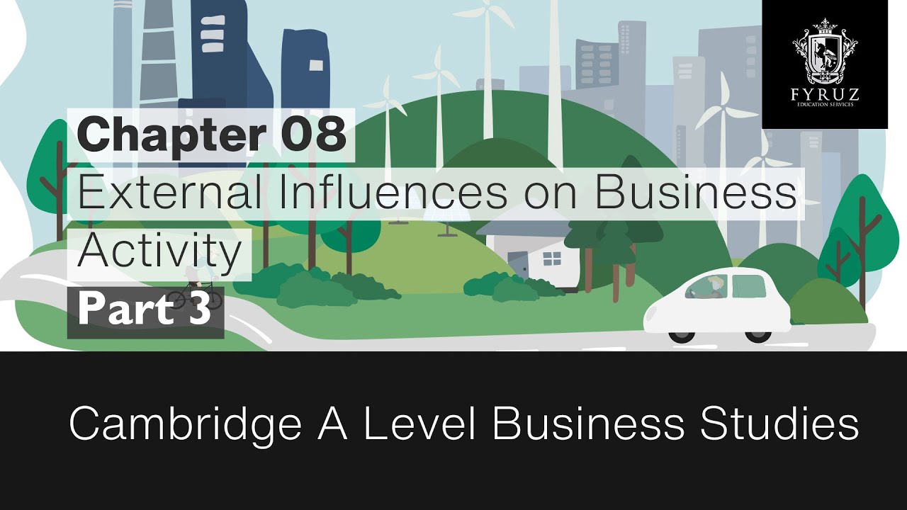 Cambridge A Level Business Studies | Chapter 8 - External Influences on ...