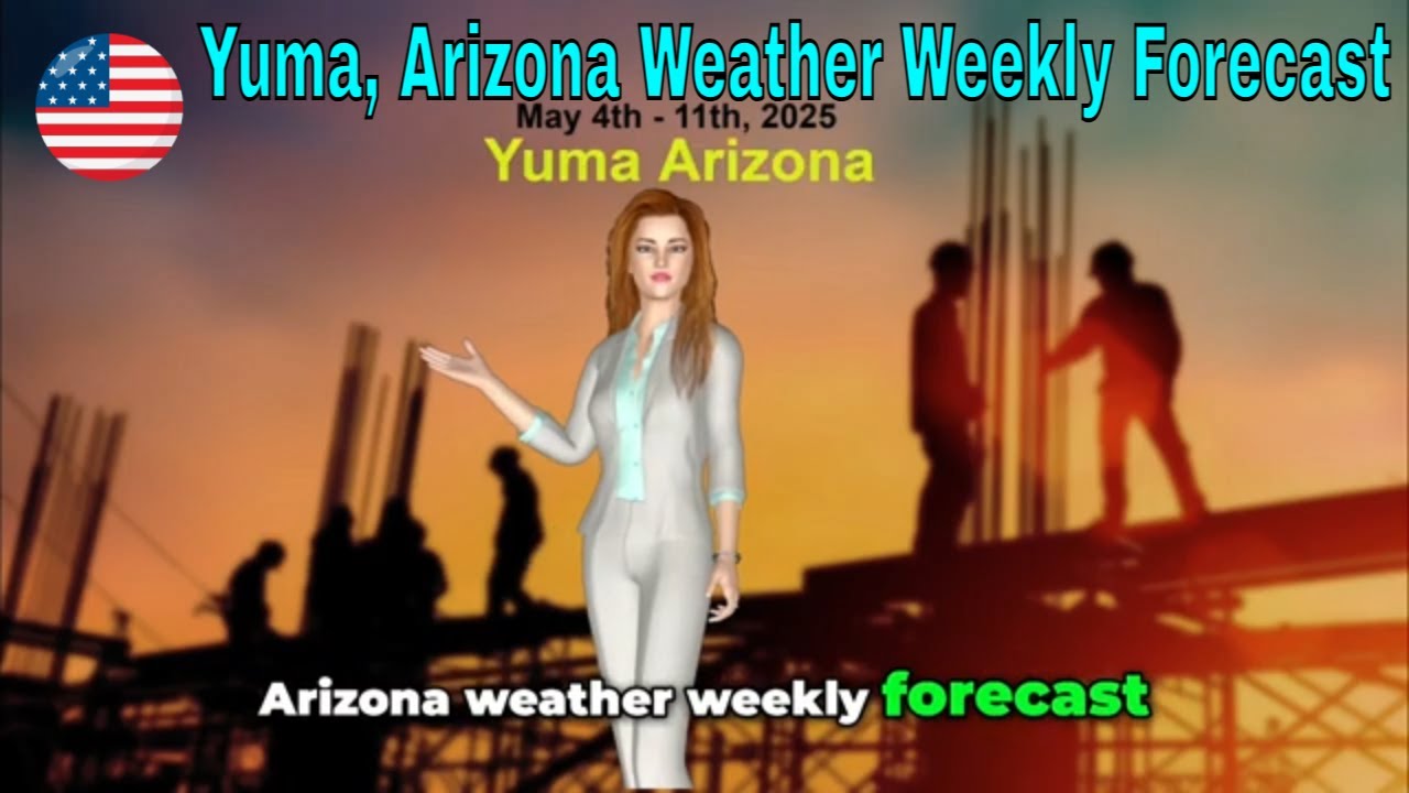 Yuma, Arizona Weather Weekly Forecast May 4 - 11, 2025 #yumaweather ...