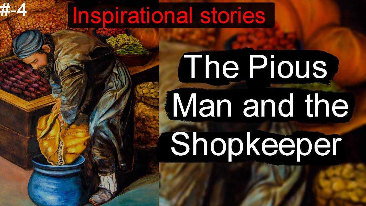 The Pious Man and the Shopkeeper (Inspirational stories) Motivational ...