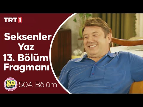 Seksenler Yaz 13. Bölüm (504. Bölüm) Fragmanı