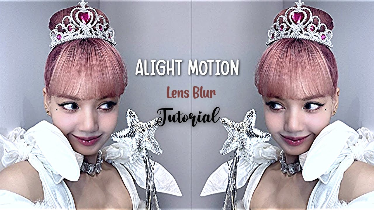 Alight Motion - [ Lens Blur Tutorial ] | K-pop Edit | Juchile - YouTube