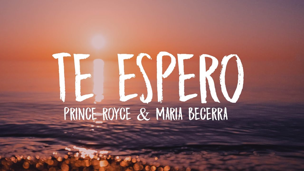 Prince Royce, Maria Becerra - Te Espero (Letra/Lyrics) - YouTube