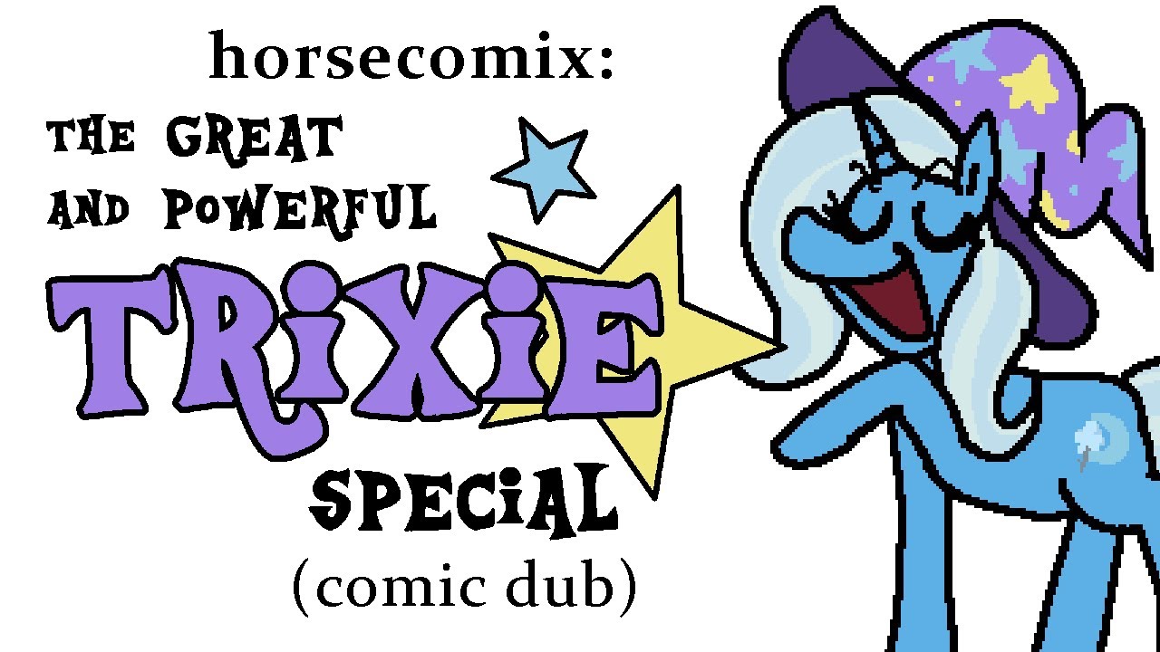 horsecomix: The Great and Powerful Trixie Special! (comic dub) - YouTube