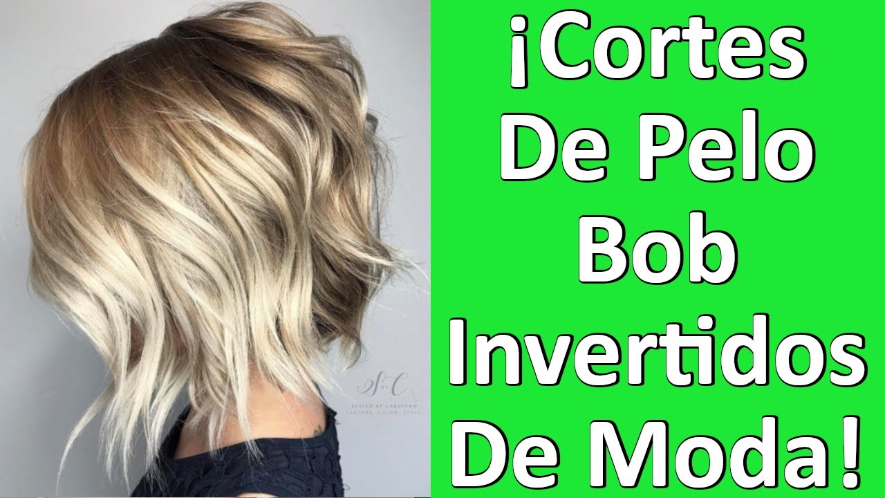 ¡Cortes De Pelo Bob Invertidos De Moda Para Mujeres! - YouTube