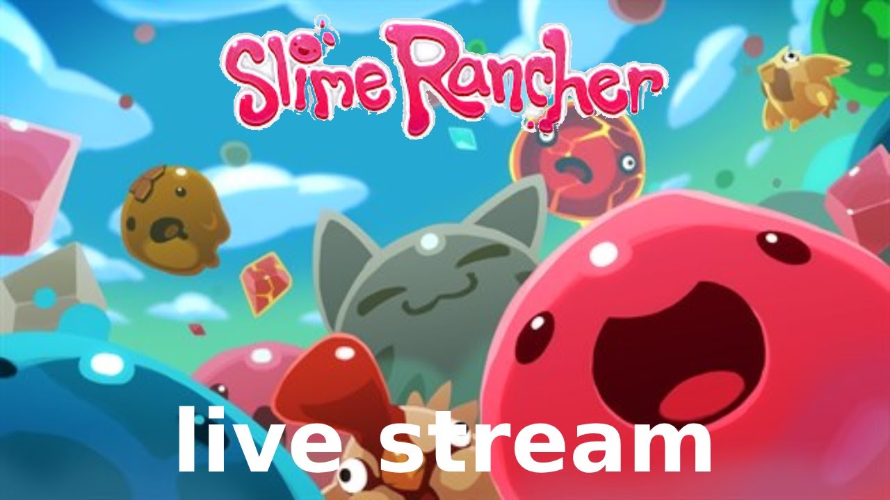 Slime Rancher live stream - YouTube