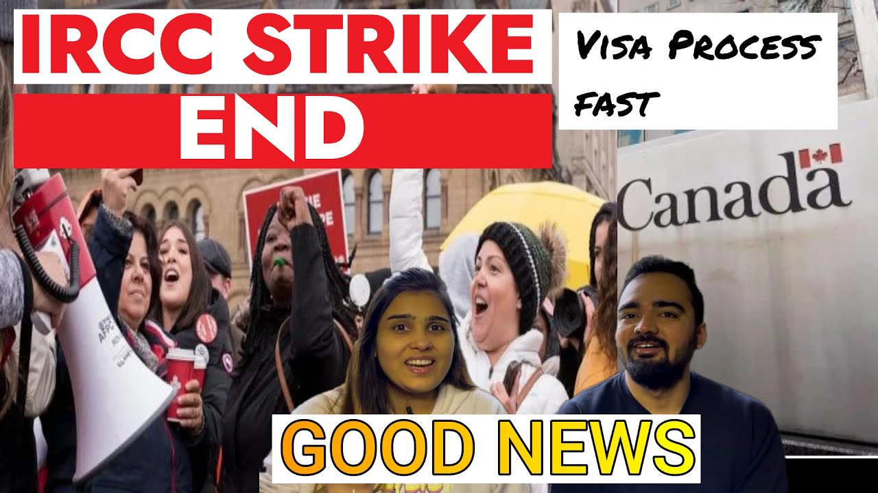 IRCC STRIKE END | GOOD NEWS BIG UPDATE FOR STUDENTS | IRCC STRIKE ...