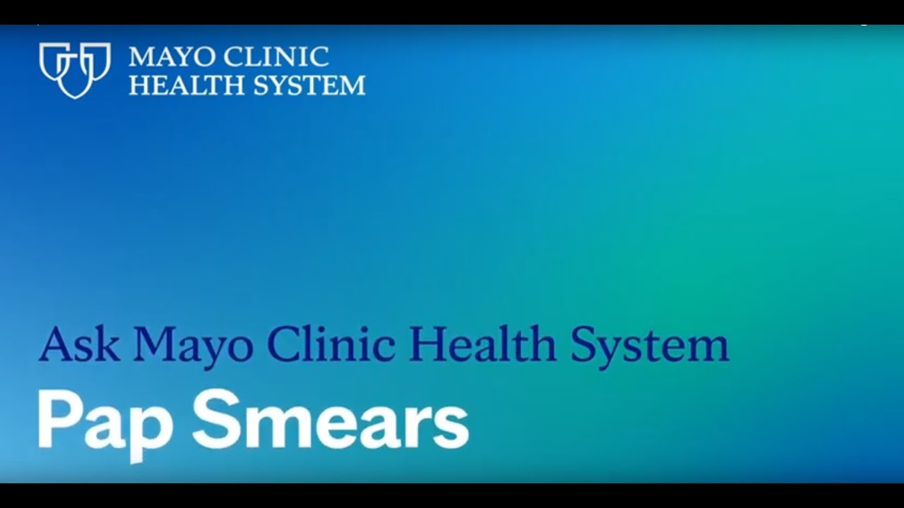 Pap Smears: Ask Mayo Clinic Health System - YouTube
