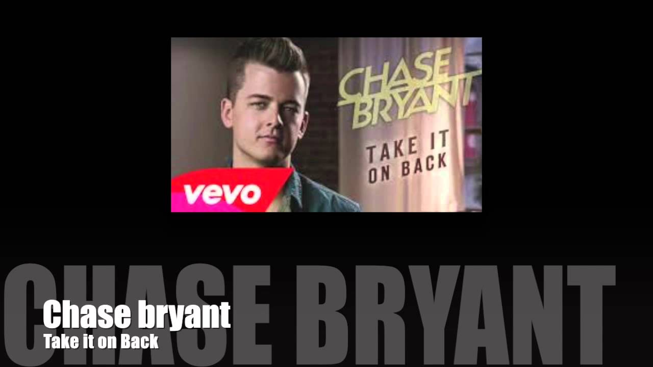 Take It On Back Chase Bryant YouTube take-it-on-back-chase-bryant-youtube