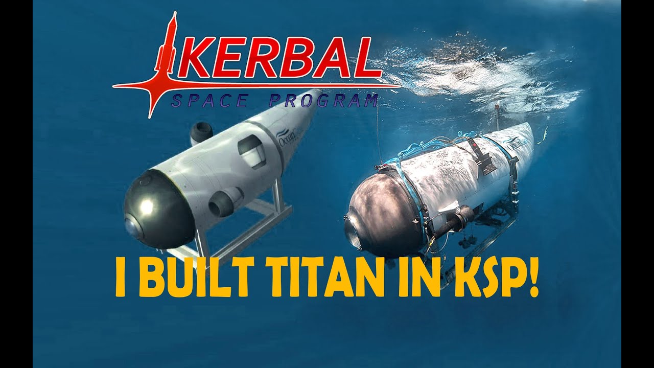 I Built Ocean Gate's Titan Submersible in KSP! - YouTube