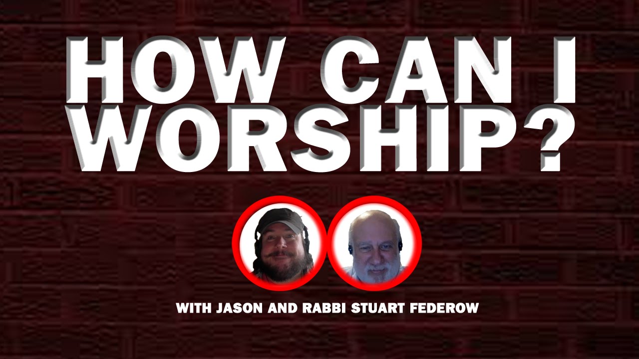How can I Worship? With Rabbi Stuart Federow. - YouTube