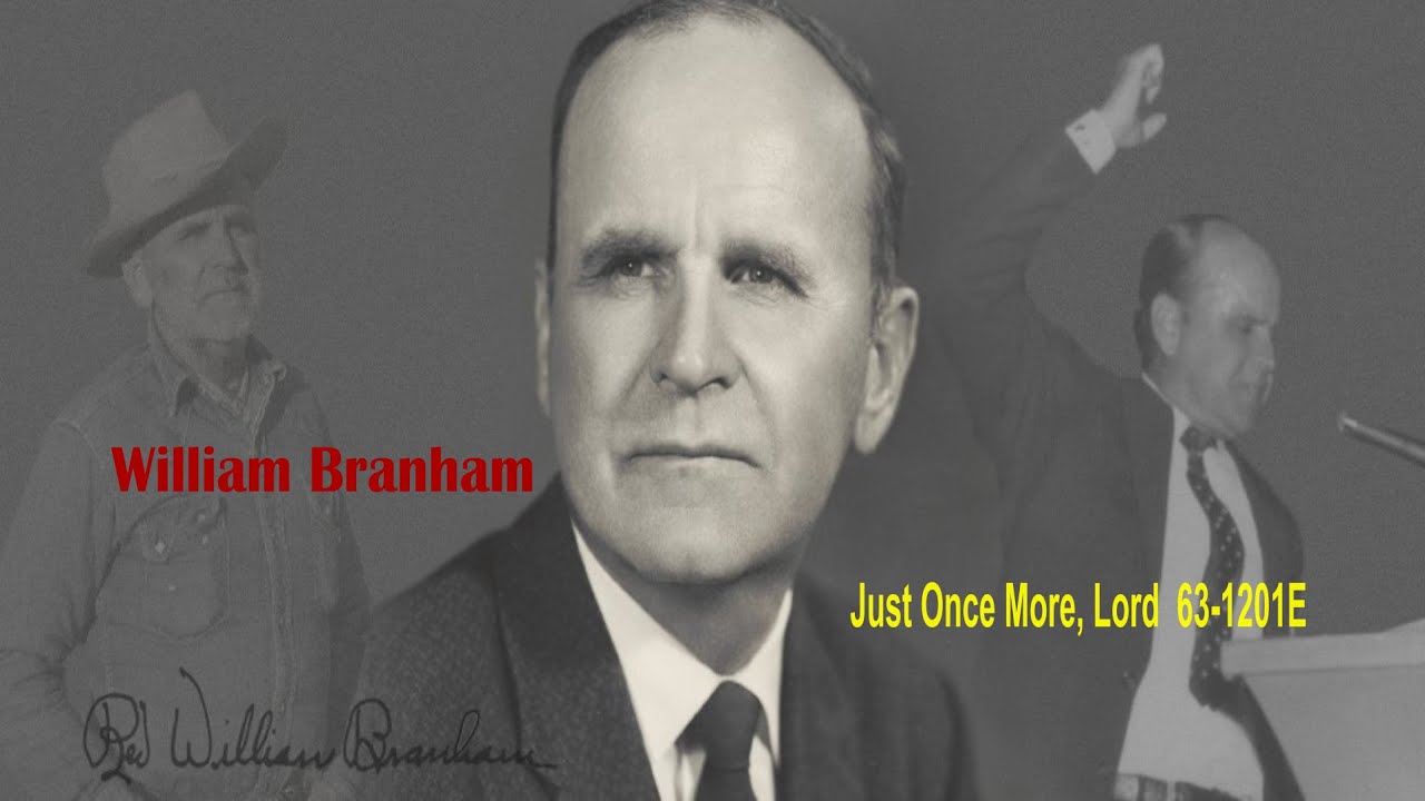 William Branham - Just Once More, Lord 63-1201E - YouTube