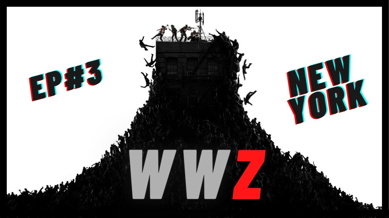 WWZ | EPISODE 3 - NEW YORK, CHAPTER 3 - YouTube