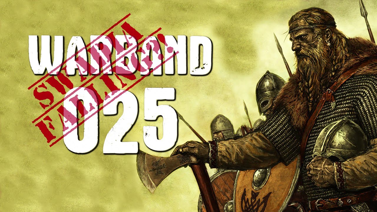 Let's Play Mount & Blade: Warband Gameplay Part 25 (SWADIA FALLING ...