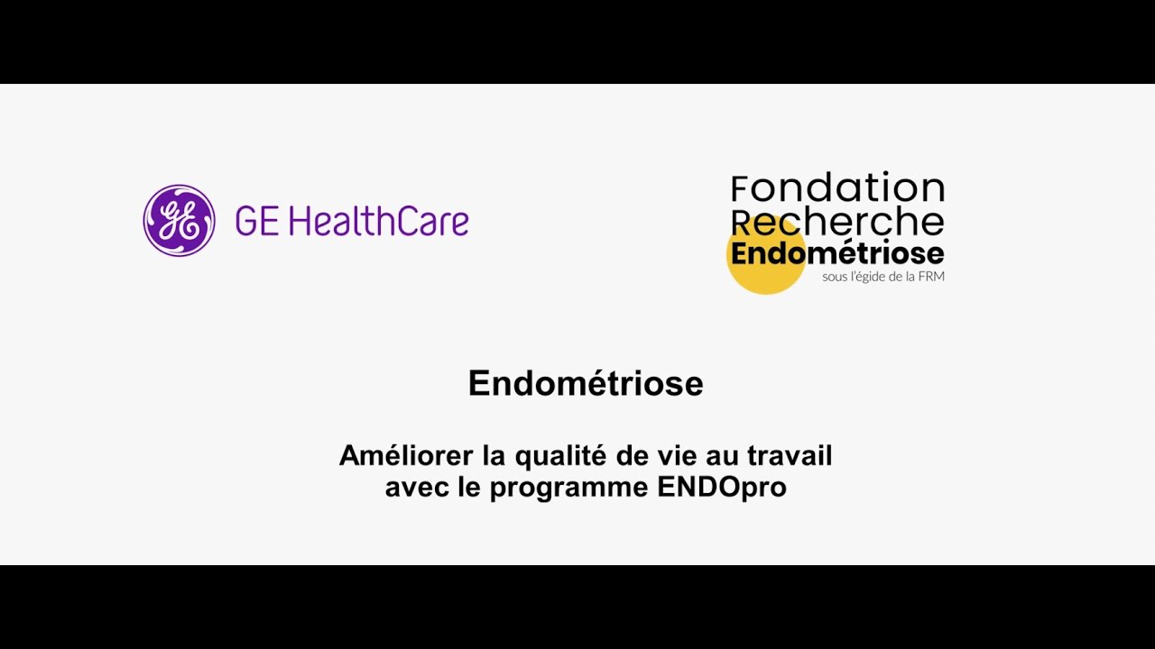Endométriose et travail : lancement du programme ENDOpro avec GE ...