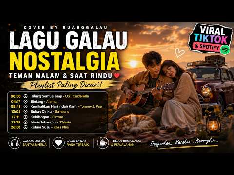 LAGU GALAU NOSTALGIA TERBAIK 🎧 | Cover RuangGalau | Viral TikTok & Sportify Hits