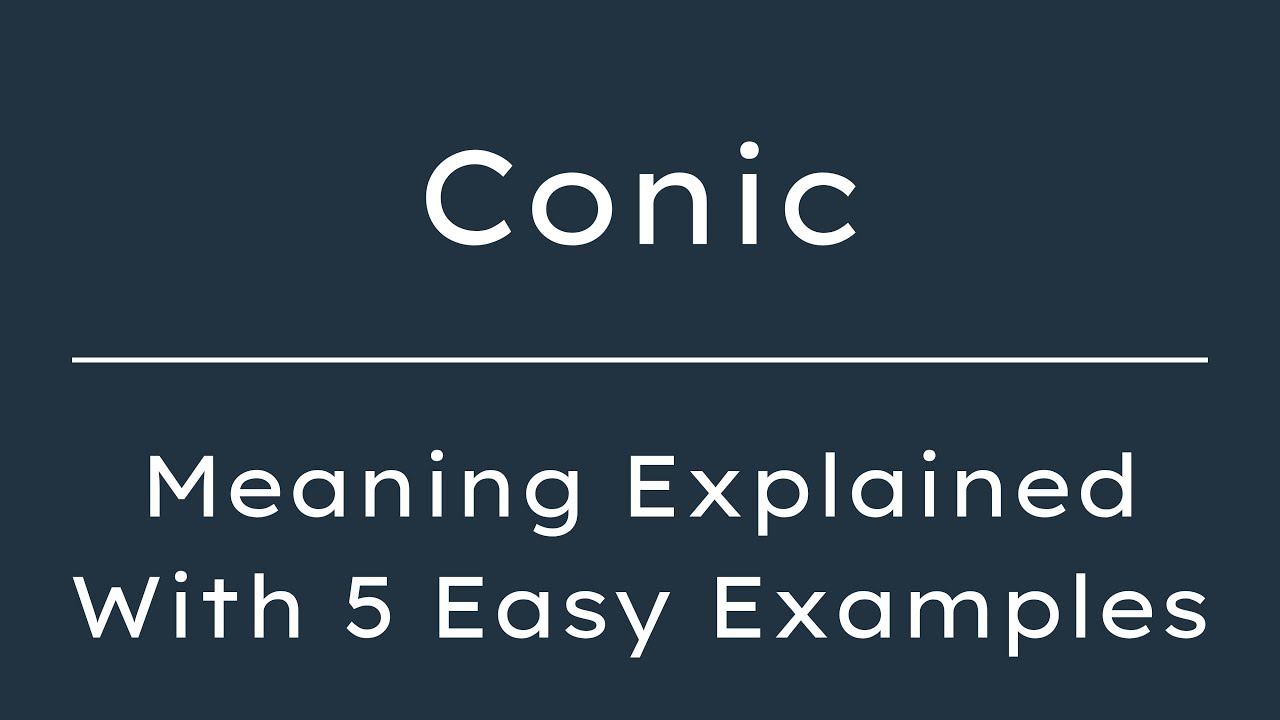 What Does Conic Mean? Conic Meaning in English With 5 Example Sentences ...