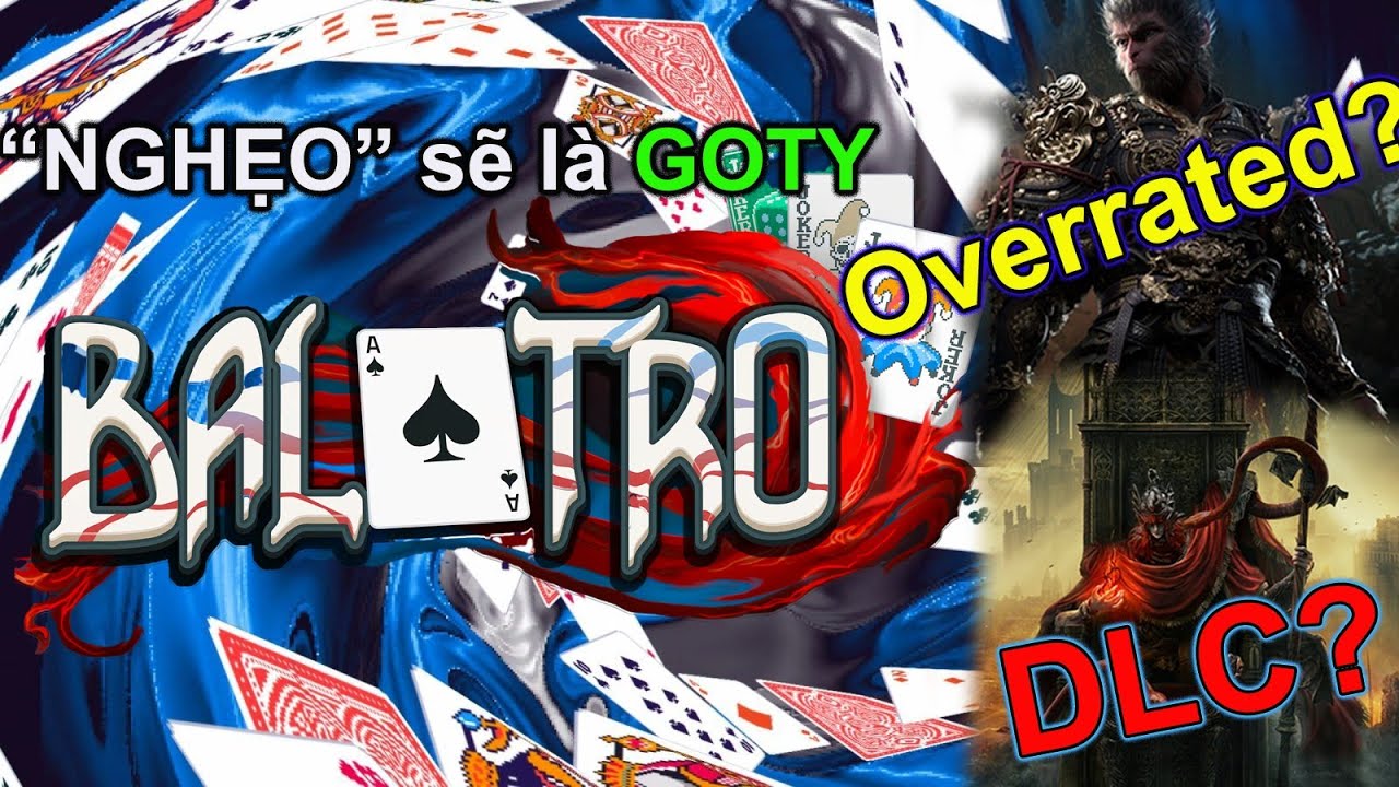 "NGHẸO" quyền cùng Balatro và GOTY 2024 - YouTube