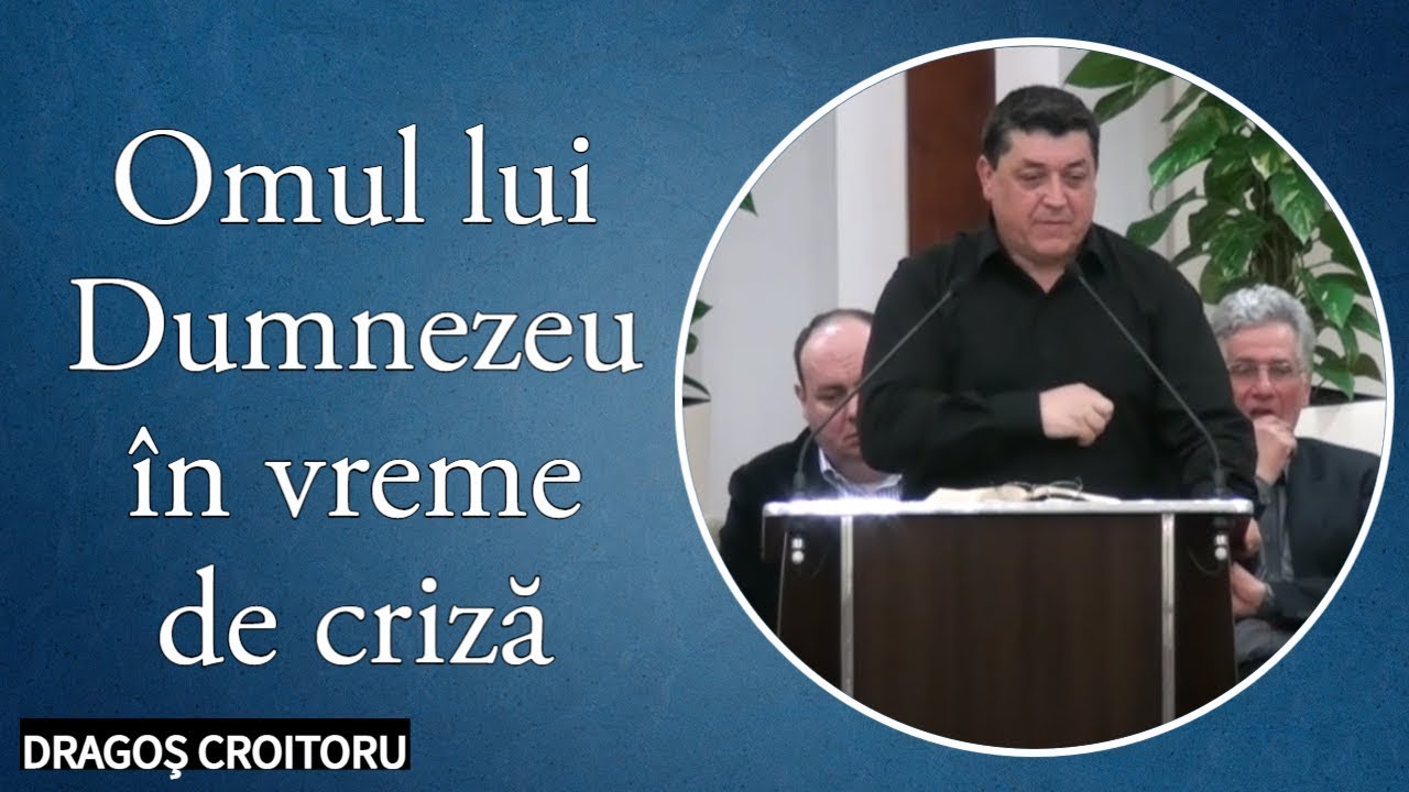 Dragoș Croitoru - Omul lui Dumnezeu în vreme de criză - YouTube