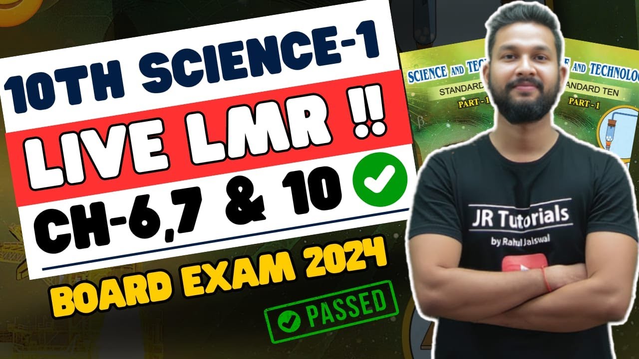 10TH SCIENCE 1 LIVE LMR | CHAPTER - 6,7 & 10 | BOARD EXAM 2024 | JR ...