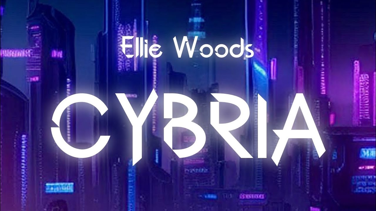 CYBRIA by Ellie Woods - Book Trailer || @EllieWoods444 on Wattpad - YouTube
