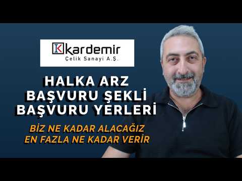Kardemir Çelik Halka Arz Başvuru Şekli #KARCL Başvuru Yerleri Kaç Lot Alacağız