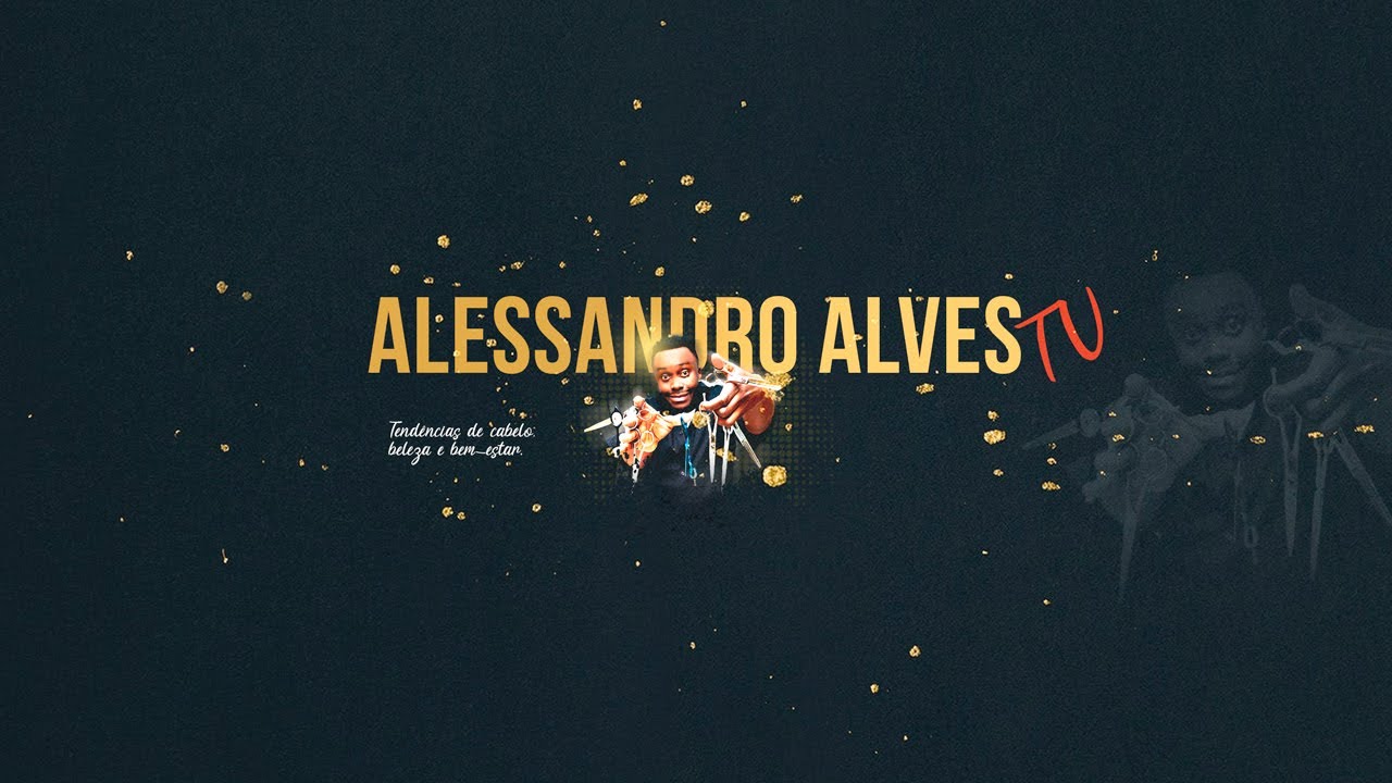 Alessandro Alves TV - Tendências de cabelo, beleza e bem-estar - YouTube