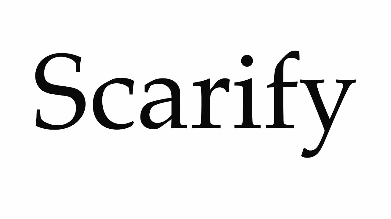 How to Pronounce Scarify - YouTube