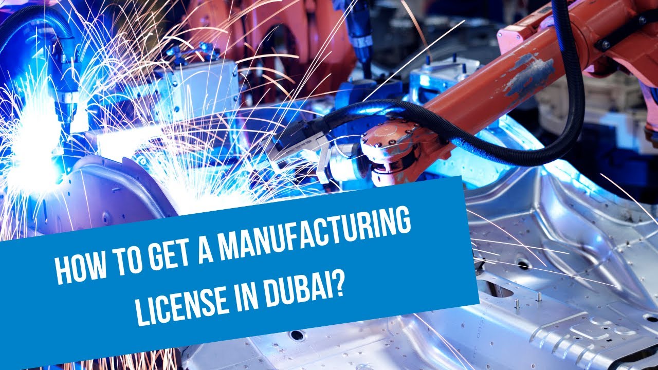 How to Get a Manufacturing License in Dubai? - YouTube
