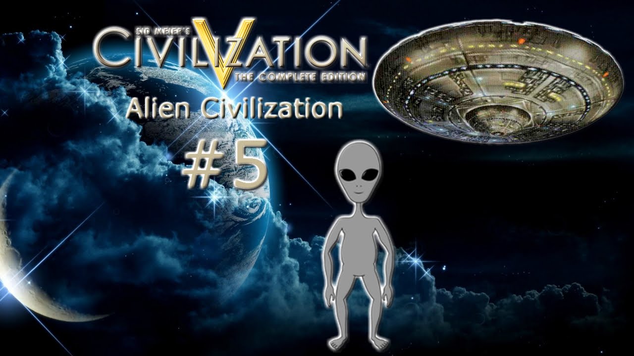 Sid Meier's Civilization V As Alien Civilization Episode 5 - YouTube