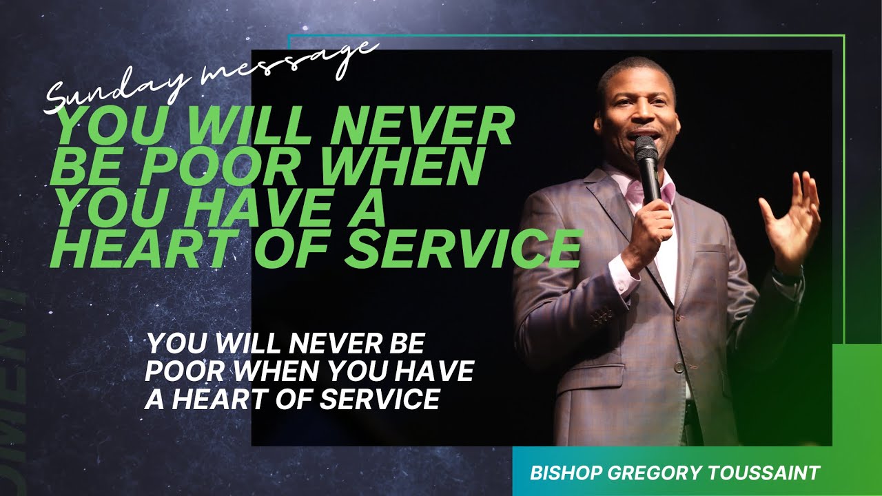 You Will Never Be Poor When You Have a Heart of Service | Bishop ...