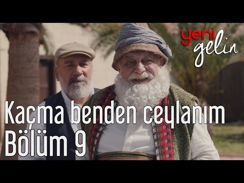 Yeni Gelin 9. Bölüm - Kaçma Benden Ceylanım
