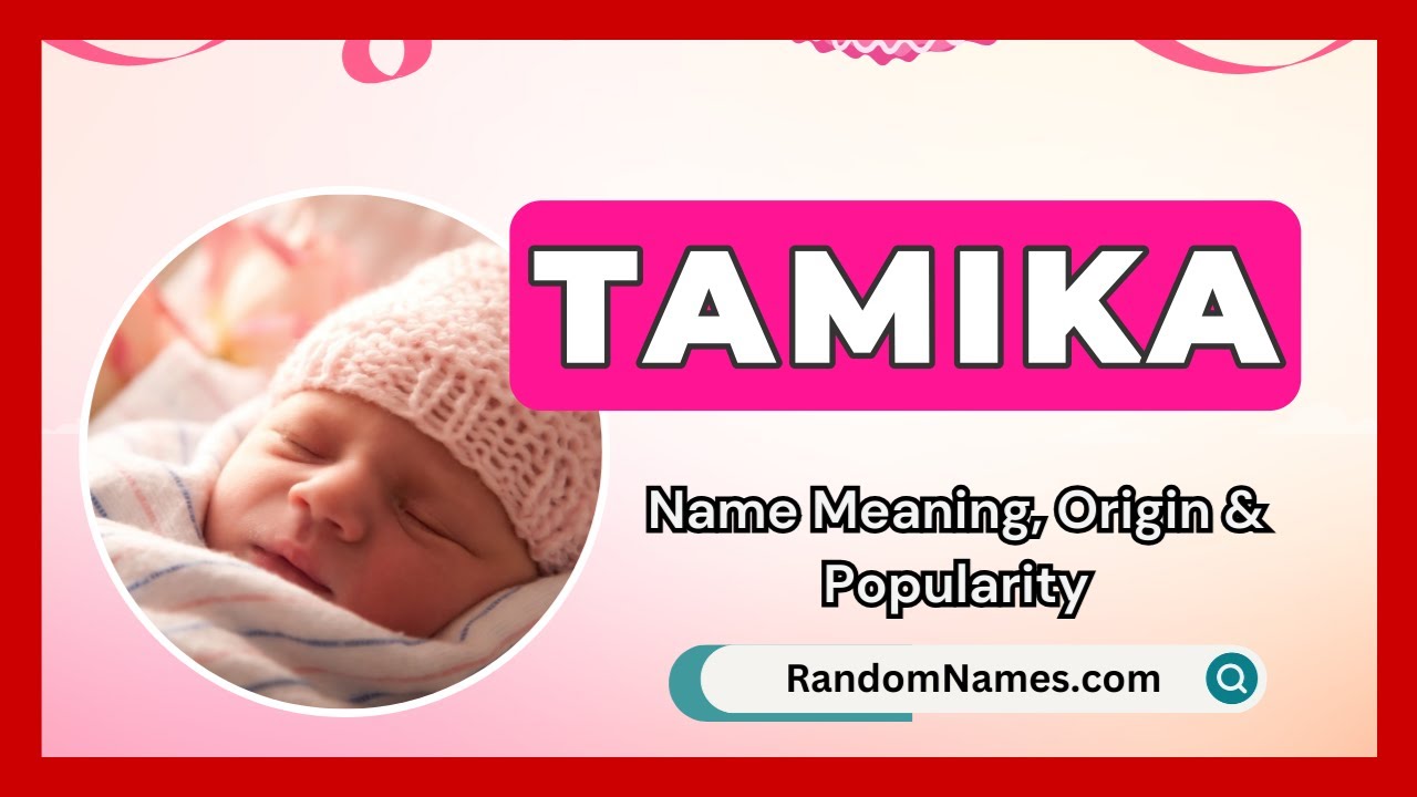 Tamika - Baby Girl Name Meaning, Origin & Popularity - RandomNames.com ...