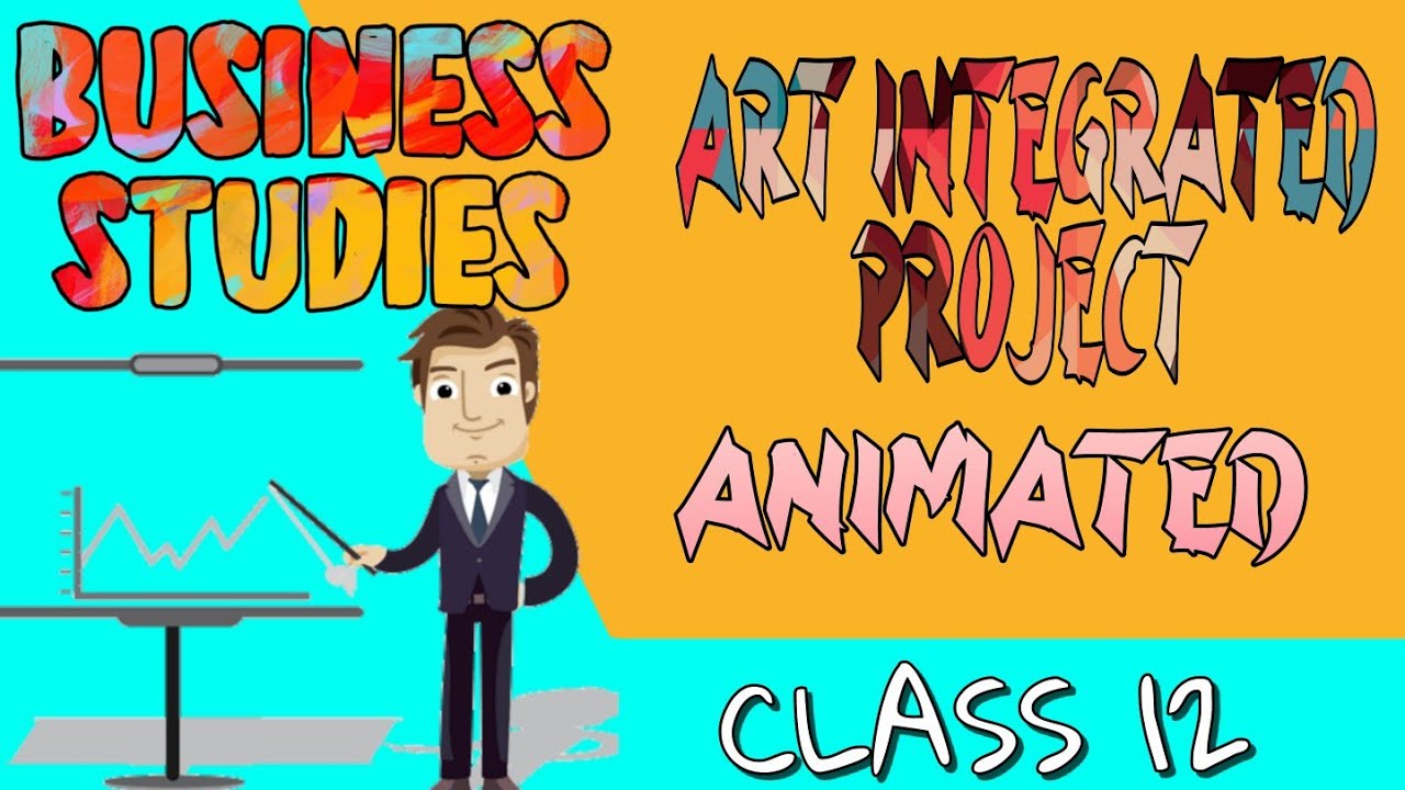Art Integrated Project In Business Studies | Class 12 | Animated - YouTube