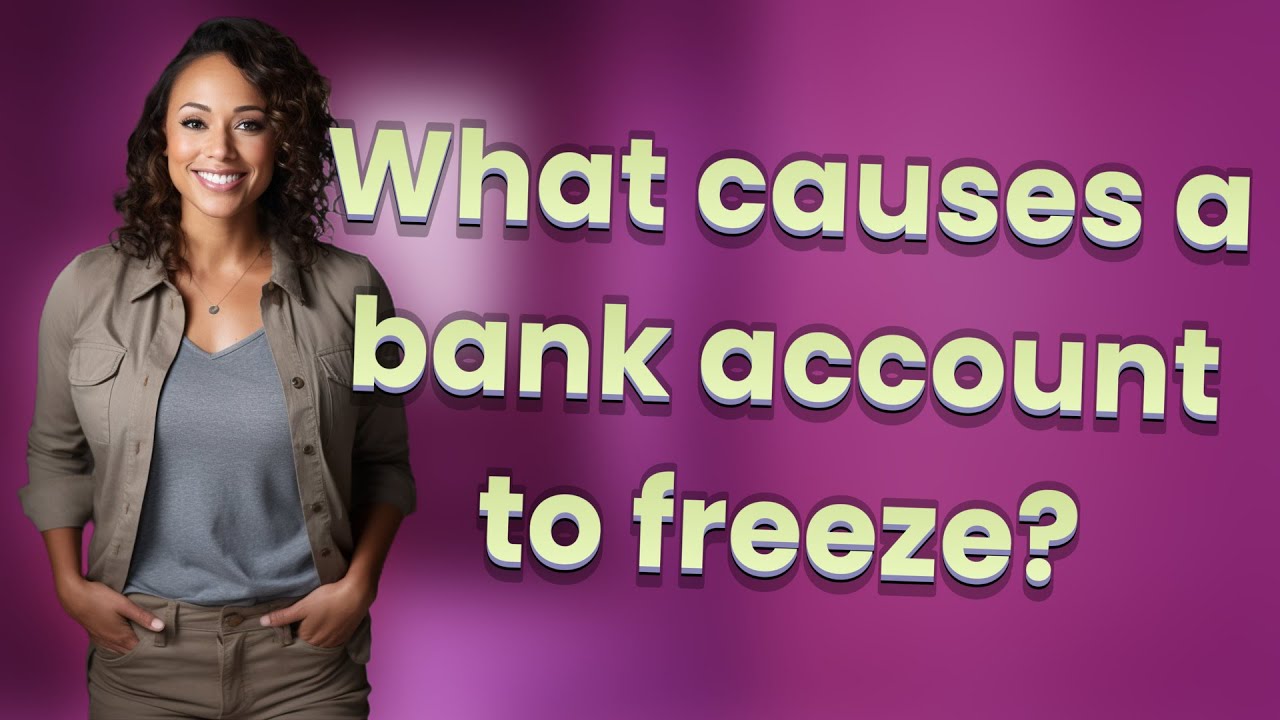 What causes a bank account to freeze? - YouTube