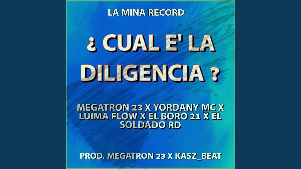 Cual E' la Diligencia - YouTube