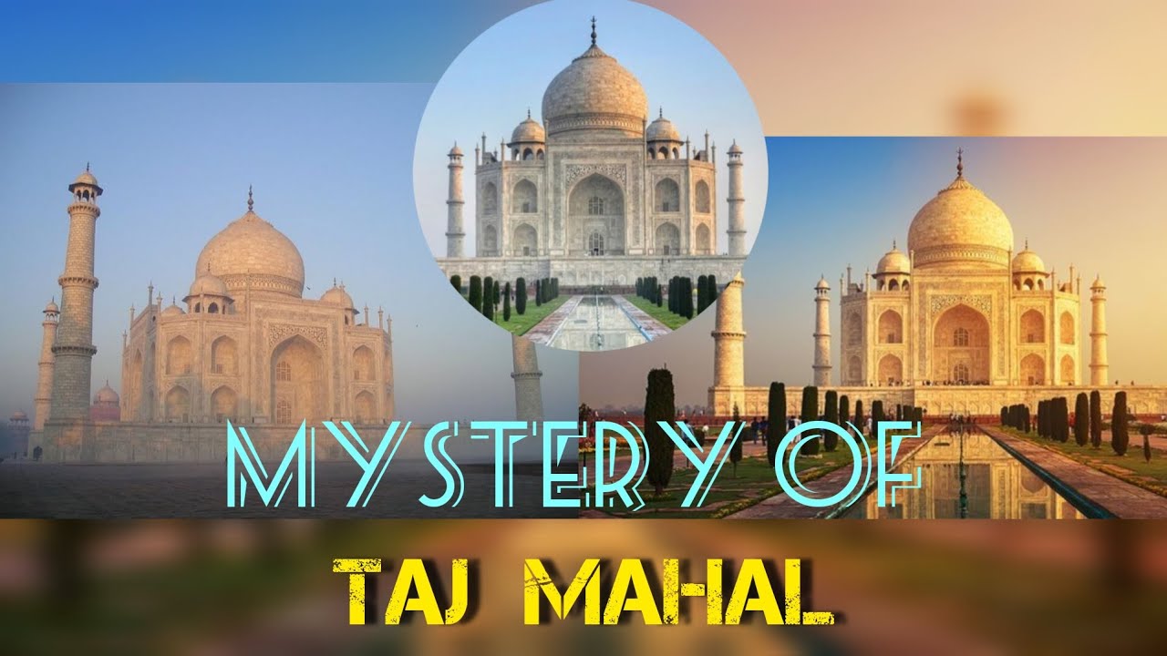 MYSTERY OF TAJ MAHAL || HIDDEN SECRETS OF TAJ MAHAL || TAJ MAHAL OF ...