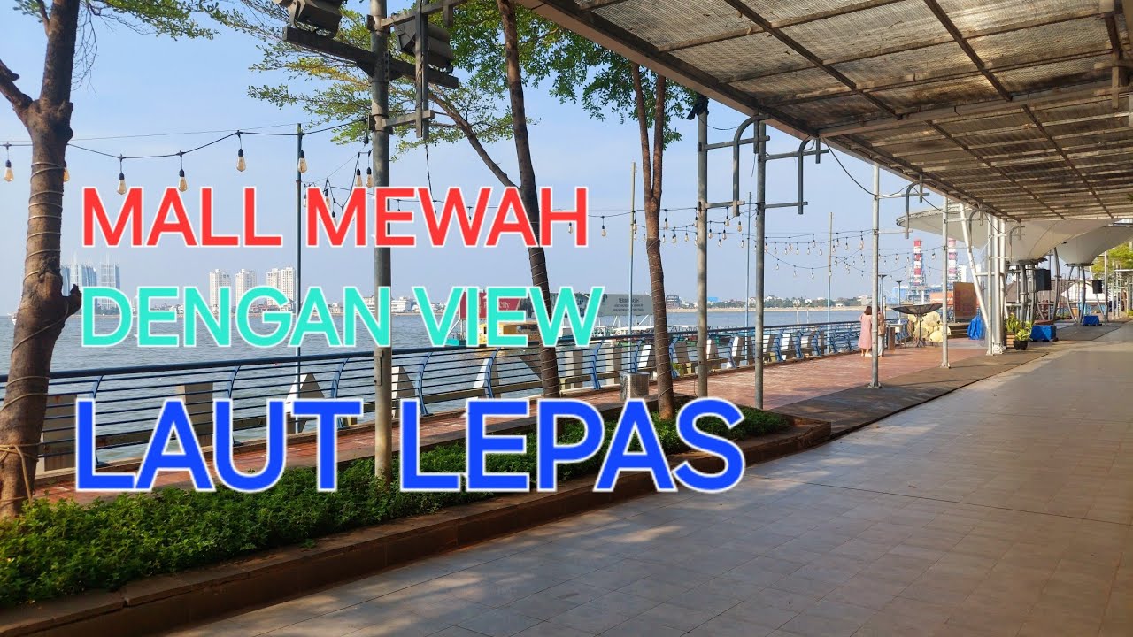 Baywalk Mall View Laut Teluk Jakarta - YouTube