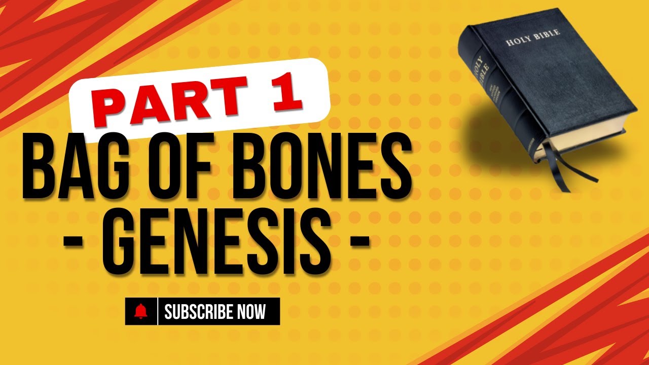 Bag of Bones - Part 1 - Genesis - YouTube