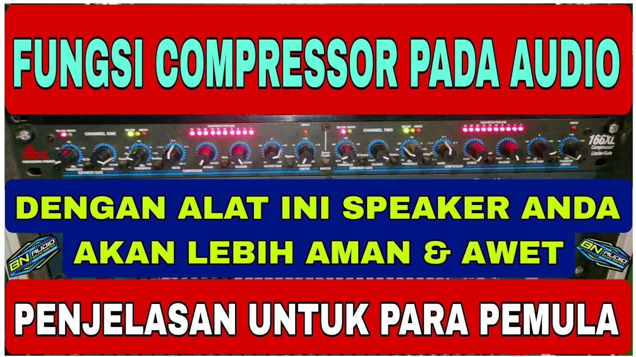 PENJELASAN FUNGSI COMPRESSOR AUDIO DBX 166XL KHUSUS BUAT PARA PEMULA ...