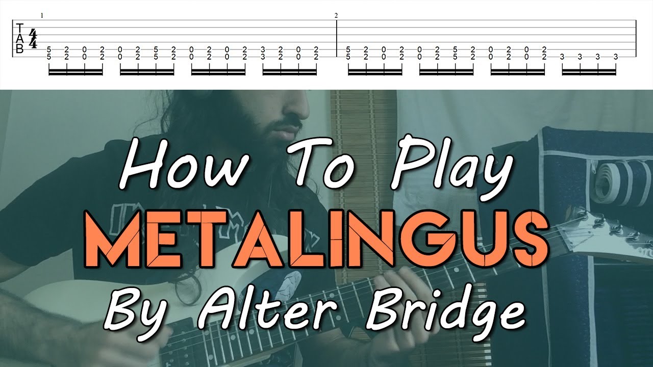 How To Play "Metalingus" By Alter Bridge (Full Song Tutorial With TAB ...